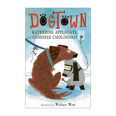 英文原版 Dogtown 狗镇 友谊主题儿童小说 许愿树作者 纽伯瑞金奖得主Katherine Applegate 英文版 进口英语原版书籍