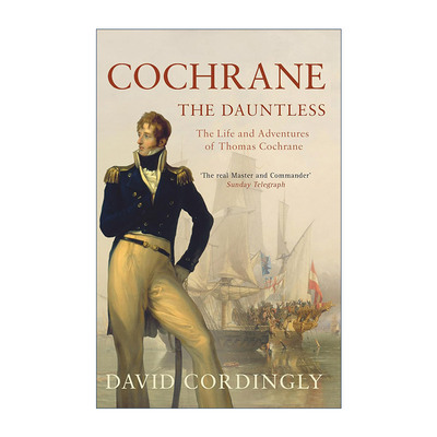英文原版 Cochrane the Dauntless 无畏的上将 英国海军舰队司令托马斯·科克伦伯爵传记 英文版 进口英语原版书籍