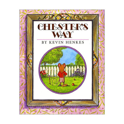 英文原版 Chester's Way 查斯特的方式 美国图书馆协会推荐童书 纽伯瑞大奖作者 Kevin Henkes 英文版 进口英语原版书籍