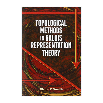 英文原版 Topological Methods in Galois Representation Theory 伽罗瓦表示论的拓扑方法 数学 英文版 进口英语原版书籍