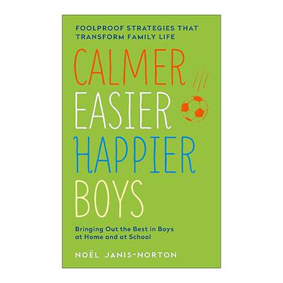 英文原版 Calmer Easier Happier Boys 更冷静 更简单 更快乐的男孩 育儿专家 诺埃尔·詹尼斯·诺顿 英文版 进口英语原版书籍