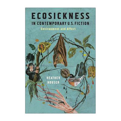 英文原版 Ecosickness in Contemporary U.S. Fiction 当代美国小说中的生态病 环境和影响 文学批评 英文版 进口英语原版书籍