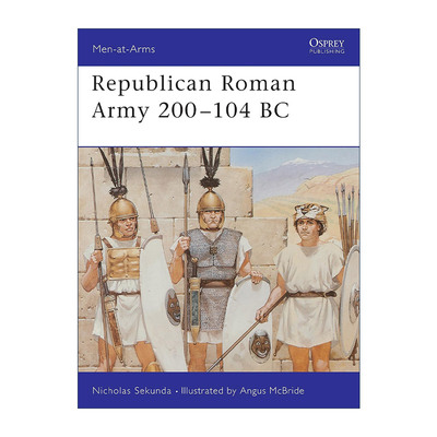 英文原版 Republican Roman Army 200–104 BC 罗马共和国的军队 公元前200年-公元前104年 历史上的军队系列 进口英语原版书籍