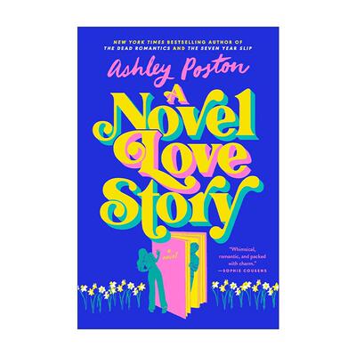 英文原版 A Novel Love Story 小说般的爱情故事 浪漫喜剧 Ashley Poston 英文版 进口英语原版书籍