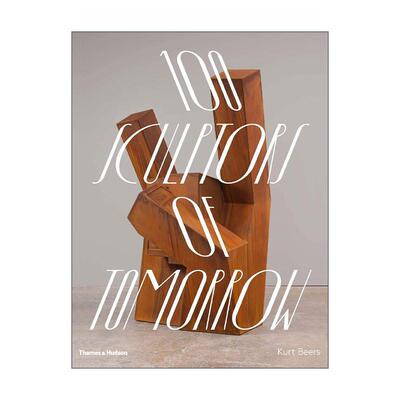 英文原版 100 Sculptors of Tomorrow 100位明日雕塑家 设计艺术作品集 精装 英文版 进口英语原版书籍
