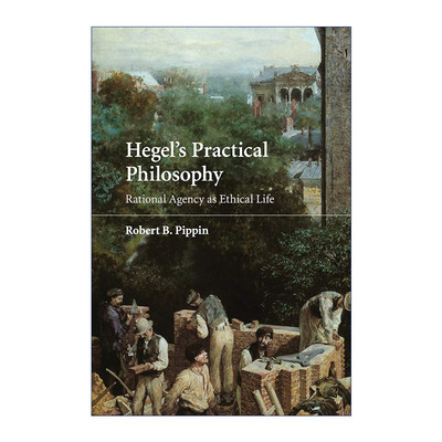 英文原版 Hegel's Practical Philosophy 黑格尔的实践哲学 罗伯特·皮平 英文版 进口英语原版书籍