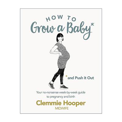 英文原版 How to Grow a Baby and Push It Out 如何孕育并生下宝宝 英国资深助产士Clemmie Hooper 英文版 进口英语原版书籍