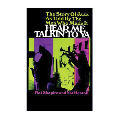 英文原版 Hear Me Talkin' to Ya 听我跟你说 爵士乐历史 Nat Shapiro 英文版 进口英语原版书籍