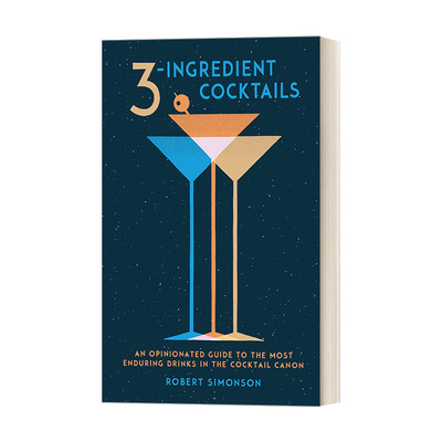 英文原版 3-Ingredient Cocktails 3种成分经典鸡尾酒简洁历史介绍 鸡尾酒指南 詹姆斯比尔德奖入围 精装 Robert Simonson进口书籍