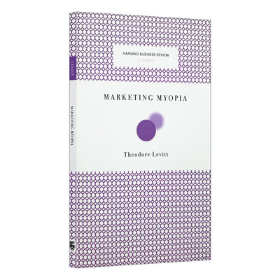 英文原版 Marketing Myopia (Harvard Business Review Classics) 行销短视 营销近视症 哈佛商业评论 Levitt Theodore