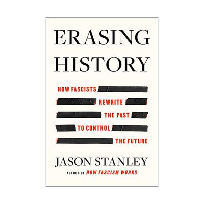英文原版 Erasing History 抹掉历史 法西斯主义者如何重写过去控制将来 精装 耶鲁大学哲学系教授Jason Stanley 进口英语原版书籍