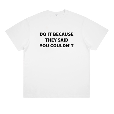 DO IT BECAUSE THEY SAID YOU COULDN'T 美式vintage标语短袖T恤