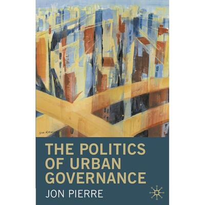 预售 The Politics of Urban Governance英文原版 Bloomsbury