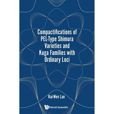 预售 按需印刷 Compactifications of PEL-Type Shimura Varieties and Kuga Families with Ordinary Loci