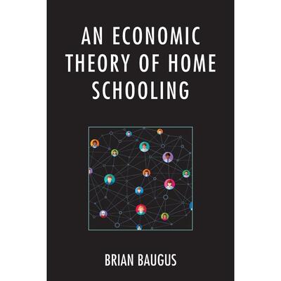 预售 Economic Theory of Home Schooling英文原版 Bloomsbury