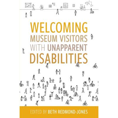 预售 Welcoming Museum Visitors with Unapparent Disabilities英文原版 Bloomsbury
