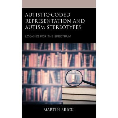 预售 Autistic-Coded Representation and Autism Stereotypes英文原版 Bloomsbury