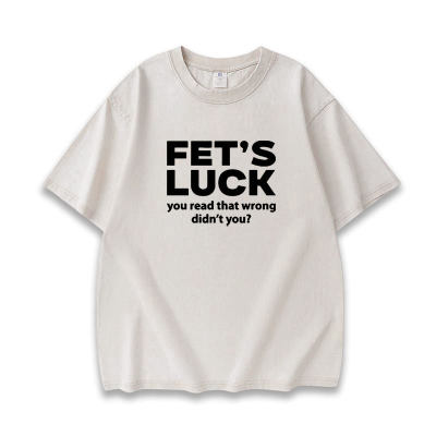 FET'S LUCK you read that wrong水洗做旧重磅短袖T恤夏季男女夏