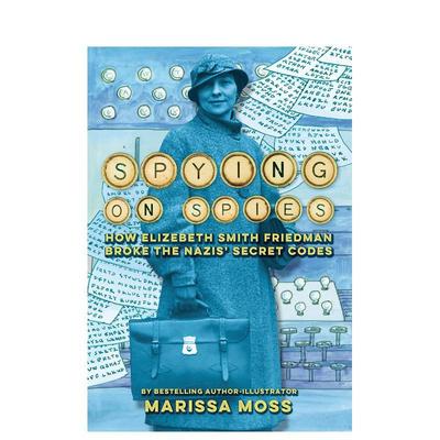【预售】监视间谍：伊丽莎白·史密斯·弗里德曼如何破解纳粹的密码Spying On Spies: How Elizebeth Smith Friedman Broke The N