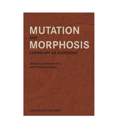 【预售】Mutation and Morphosis: Landscape as Aggregate 变化和形态形成:景观作为集合体 园林景观设计 英文原版图书籍进口正版