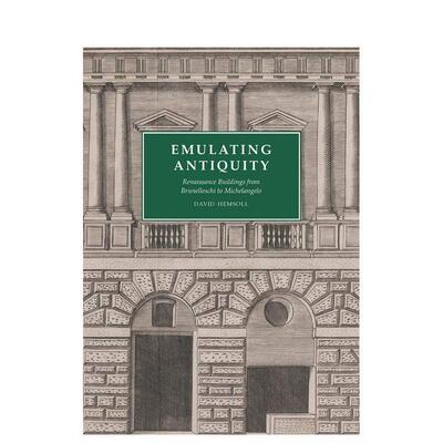【现货】[耶鲁大学出版社]Emulating Antiquity模拟古代：从布鲁内莱斯基到米开朗基罗的文艺复兴时期建筑英文原版图书籍进口正版