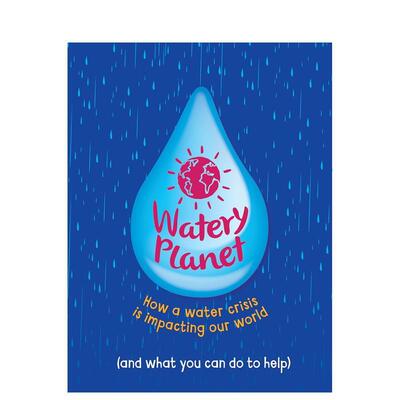 【预售】水星球：水危机如何影响我们的世界 Watery Planet: How a water crisis is impacting our world 英文进口原版儿童百科绘