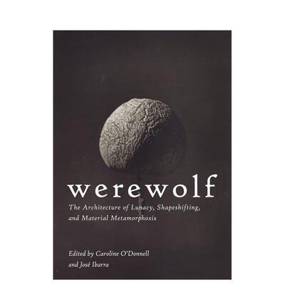 【预售】狼人传说 Werewolf 英文进口原版建筑设计图书Caroline O'Donnell^^ José Ibarra^^Cynthia Davidson