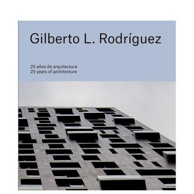 【预售】建筑25年 - 墨西哥著名建筑公司GLR Arquitectos Gilberto L. Rodriguez英文进口原版建筑设计外版图书Gilberto L. Rodri