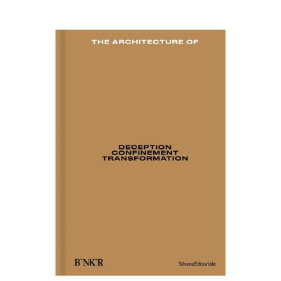 【现货】建筑：欺骗/禁锢/转变 The Architecture of : Deception / Confinement / Transformation 英文进口原版建筑设计图书Sil