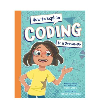 【预售】【小老师科学课堂】编程篇【HESG】How to Explain Coding to a Grown-Up英文进口原版儿童绘本图书Ruth Spiro  Teresa M