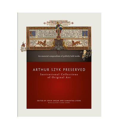 【预售】Arthur Szyk Preserved: Institutional Collections of Original Art阿瑟·希克作品保存 英文进口原版版艺术画册画集外