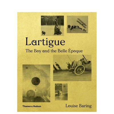 【现货】【T&H】Lartigue 雅克·亨利·拉蒂格：男孩与 20世纪法国社会文化 英文原版图书籍进口正版摄影集Louise Baring