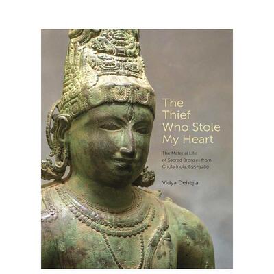 【预售】偷心贼：印度乔拉王朝的物质生活 The Thief Who Stole My Heart 英文进口原版艺术画册画集外文图书Vidya Dehejia