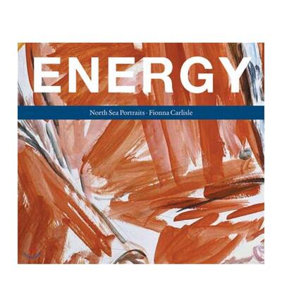 【预售】能量：北海群像 Energy: North Sea Portraits 英文进口原版艺术画册画集外文图书National Galleries of Scotland