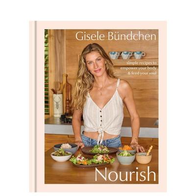【预售】滋养 Nourish 英文进口原版餐饮餐饮美食图书Bündchen  Gisele