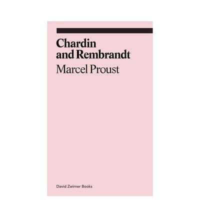 【预售】【Ekphrasis】Chardin And Rembrandt夏尔丹与伦勃朗 ：马赛尔·普鲁斯特 英文进口艺术画册画集正版图书籍 Jennie Feldm