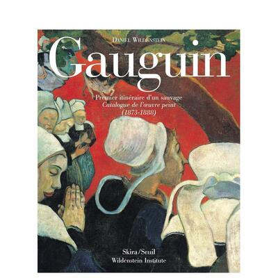 【预售】Gauguin:A Savage in the Making:Catalogue Raisonne of the Paintings (1873-1888)高更画册目录1873-1888 英文进口艺术