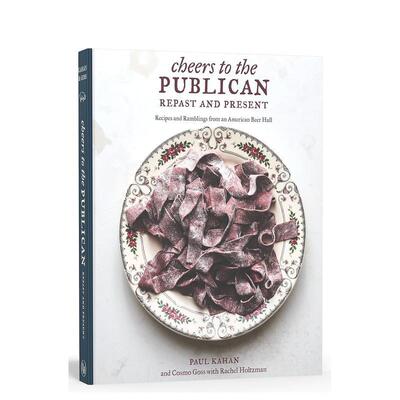 【现货】为过去和现在的The Publican餐厅干杯Cheers to the Publican, Repast and Present英文进口原版餐饮美食生活图书Paul Ka