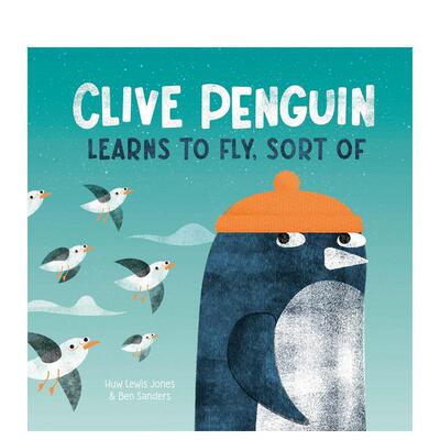 【现货】企鹅克莱夫学飞行（算是吧） Clive Penguin Learns to Fly， Sort of英文进口原版儿童绘本图书Huw Lewis Jones
