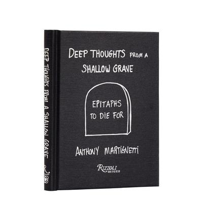 【现货】墓志铭：来自浅坟的深思 黑色幽默插画 Deep Thoughts from a Shallow Grave 原版英文图书Anthony Martignetti