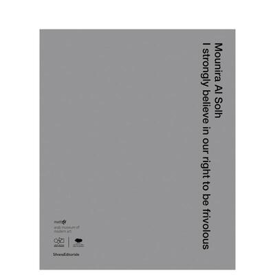 【预售】穆尼拉?阿尔?索尔：我坚信我们有权轻浮 Mounira Al Solh  英文进口原版艺术画册画集外文图书Silvana