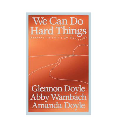 【现货】共克难关：解答人生20问 We Can Do Hard Things: Answers to Life's 20 Questions 人生智慧 英文进口原版图书Glennon D