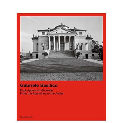 【预售】加布里埃莱?巴西利科：从亚平宁山脉到安第斯山脉 Gabriele Basilico  英文进口原版摄影作品集外文图书Silvana
