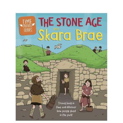 【现货】The Stone Age and Skara Brae，时间旅行指南：石器时代和斯卡拉布雷 英文进口原版儿童绘本图书籍 Ben Hubbard外文