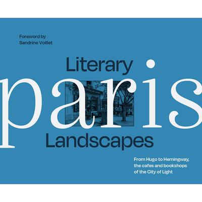 【预售】Literary Landscapes Paris，漫步巴黎：巴黎景观 英文原版图书籍进口正版 Sandrine Voillet 人文景观 Pavilion