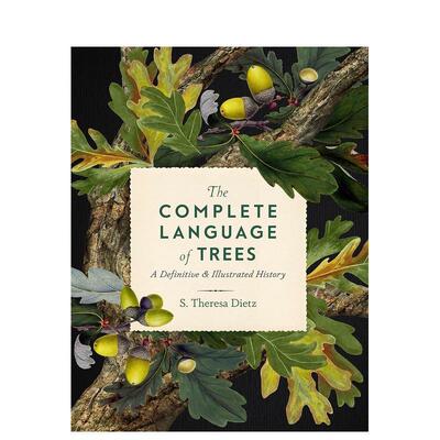 【现货】【The Complete Language】of Trees，插画图解百科全书：图书籍进口正版 S. Theresa Dietz 生活图书 White Lion