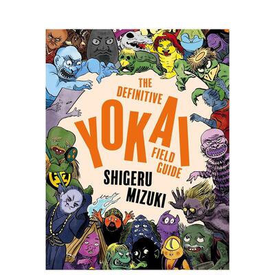 【预售】妖怪图鉴 The Definitive Yokai Field Guide 英文进口原版青少年读物儿童图书 艾斯纳奖水木茂 鬼太郎Mizuki  Shigeru
