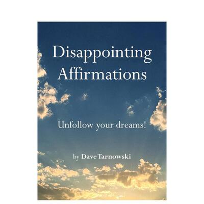 【预售】IG高人气账号：失望的肯定Disappointing Affirmations: Unfollow your dreams! 英文进口原版生活类图书Dave Tarnowski外