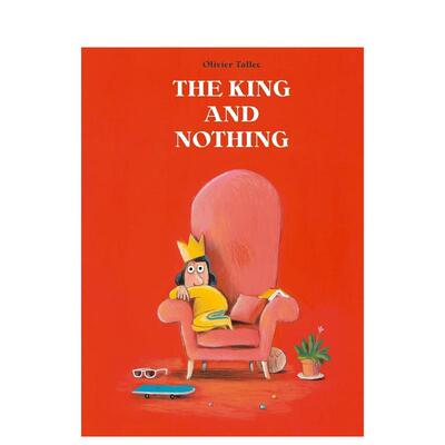 【现货】【国际安徒生插画奖得主Olivier Tallec】国王与一无所有 The King and Nothing 英文进口原版儿童绘本6-9岁Olivier Tall