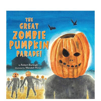 【预售】僵尸南瓜大游行 The Great Zombie Pumpkin Parade! 进口原版英文儿童绘本6岁-9岁Robert Burleigh  Wendell Minor外文正
